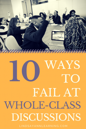10 Ways to Ensure Whole-Class Discussions Will Flop