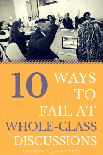 10 Ways to Ensure Whole-Class Discussions Will Flop