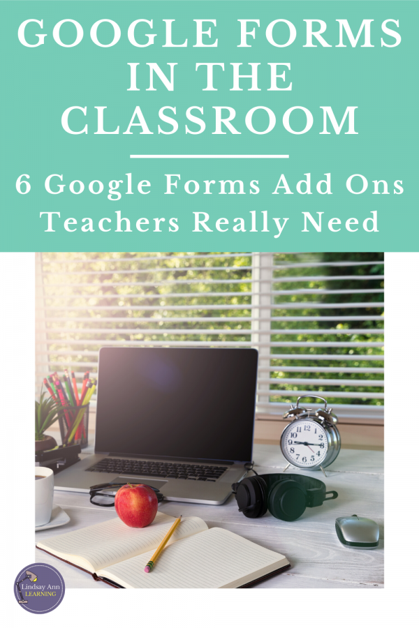 6 Google Forms Add Ons Teachers Really Need - English Teacher Blog