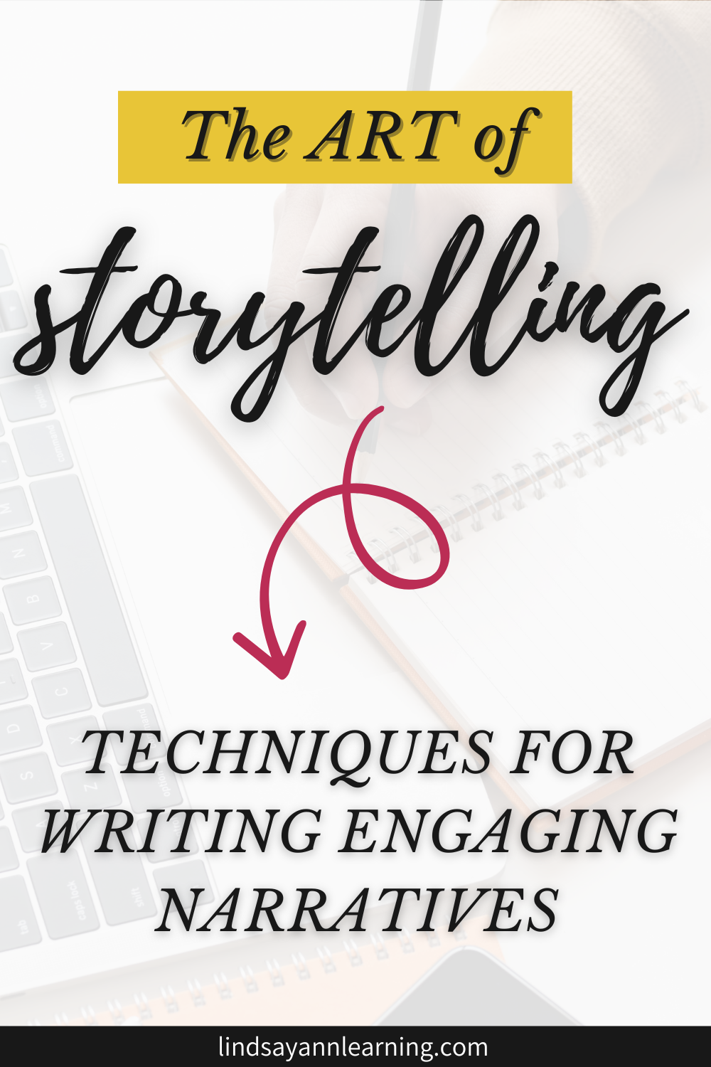 The Art Of Storytelling Techniques For Writing Engaging Narratives