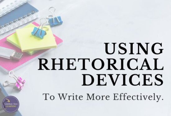 Using Rhetorical Devices to Write More Effectively - Lindsay Ann ...